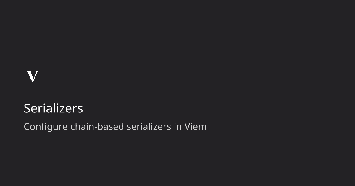 Serializers · Viem