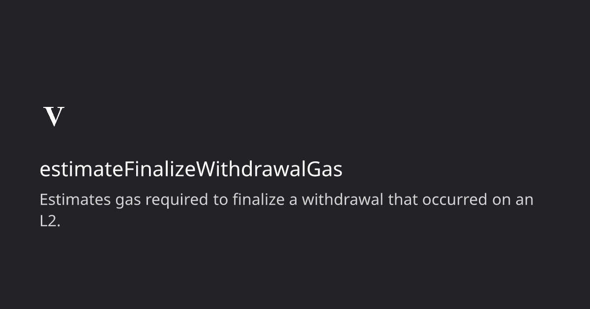 estimateFinalizeWithdrawalGas · Viem