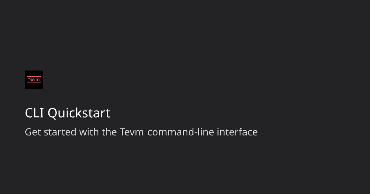 CLI Quickstart · Tevm