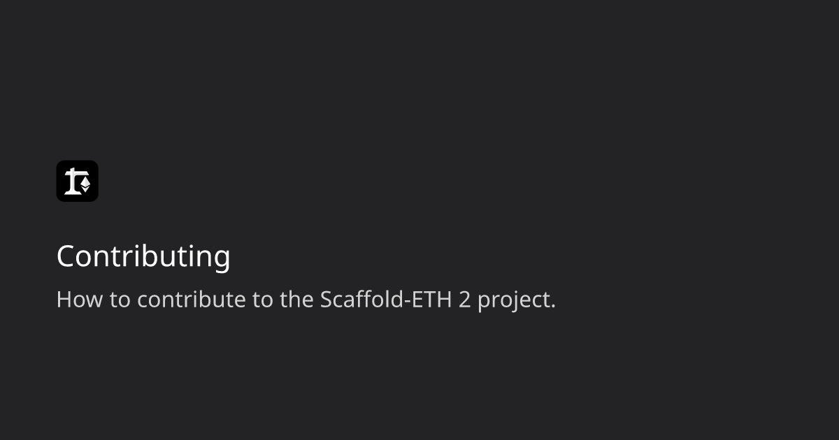 Contributing – 🏗 Scaffold-ETH 2 | Docs