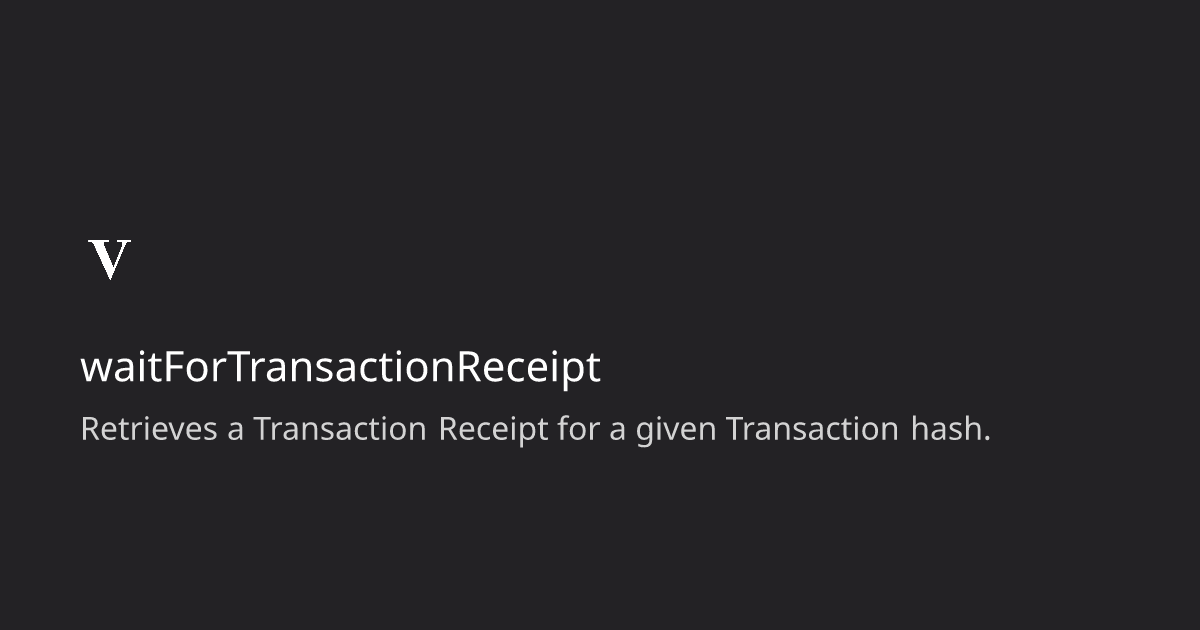 waitForTransactionReceipt · Viem