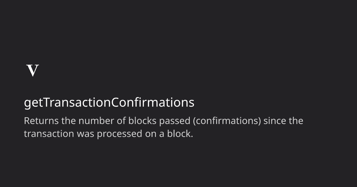 getTransactionConfirmations · Viem