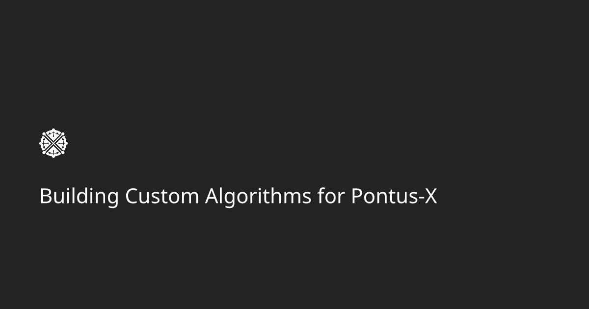 Building Custom Algorithms for Pontus-X · Pontus-X Docs
