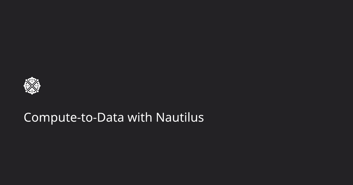 Compute-to-Data with Nautilus · Pontus-X Docs