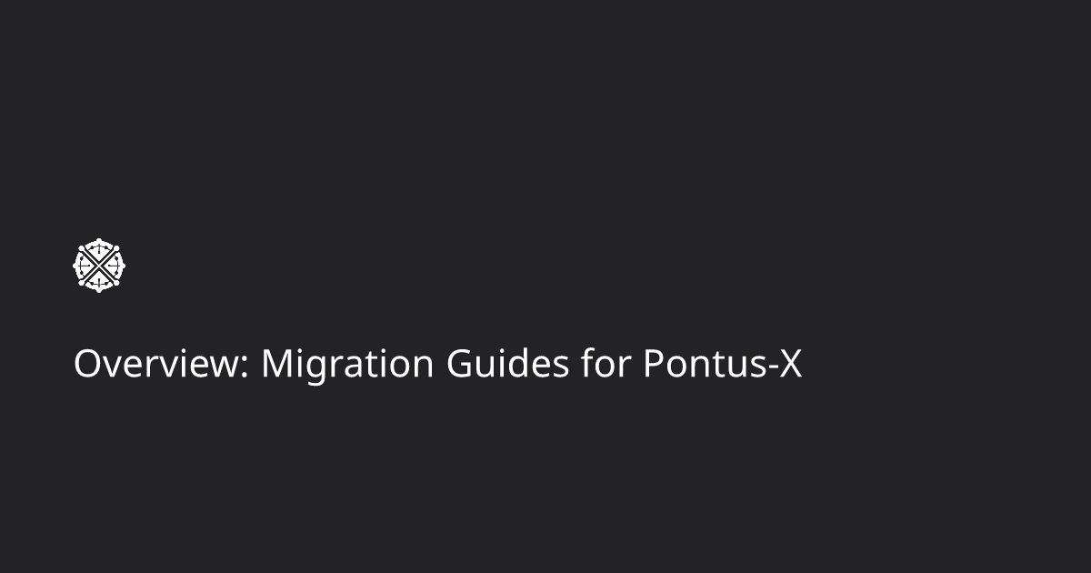 Overview: Migration Guides for Pontus-X · Pontus-X Docs